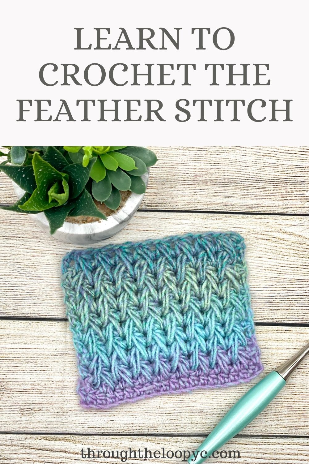 Feather Stitch Crochet Tutorial - Through The Loop Yarn Craft